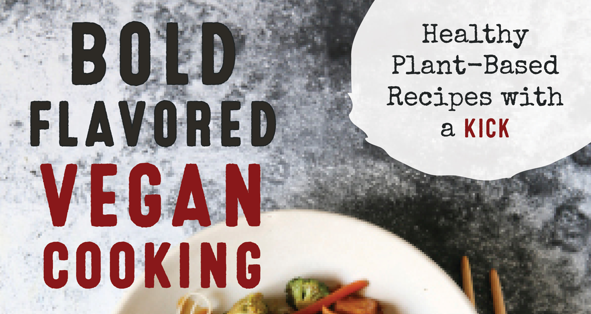 Review | Bold Flavored Vegan Cooking | T.O.F.U. Magazine
